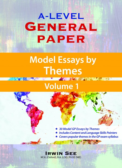 A-Level General Paper: Model Essays by Themes Volume 1 - CPD Singapore ...