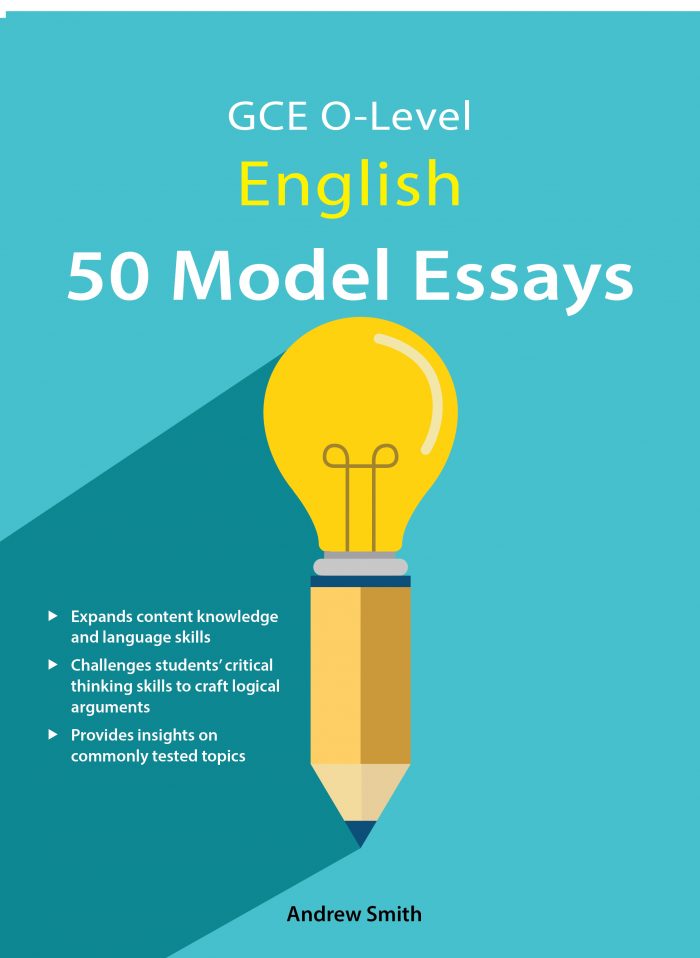 GCE O-Level English 50 Model Essays - CPD Singapore Education Services ...
