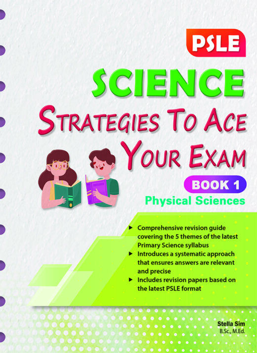PSLE Science Strategies to Ace Your Exam Book 1 – Physical Sciences ...