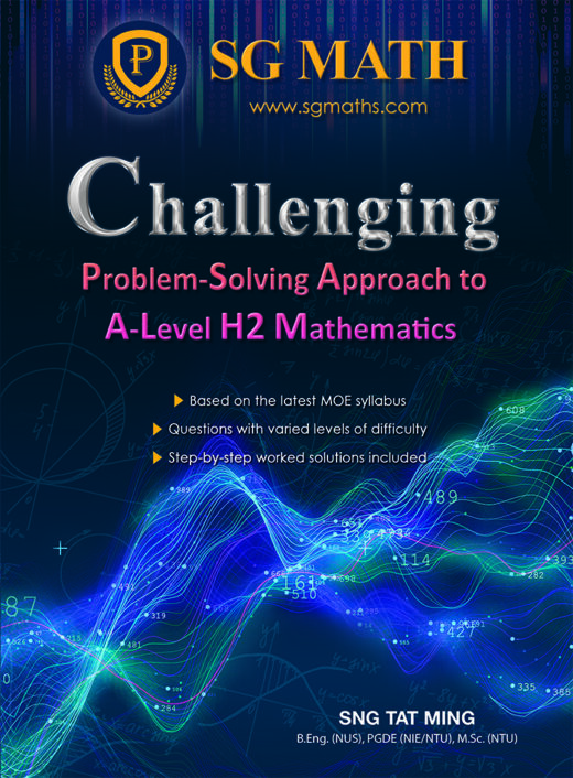 Sg Math Challenging Problem Solving Approach To A Level H2 Mathematics